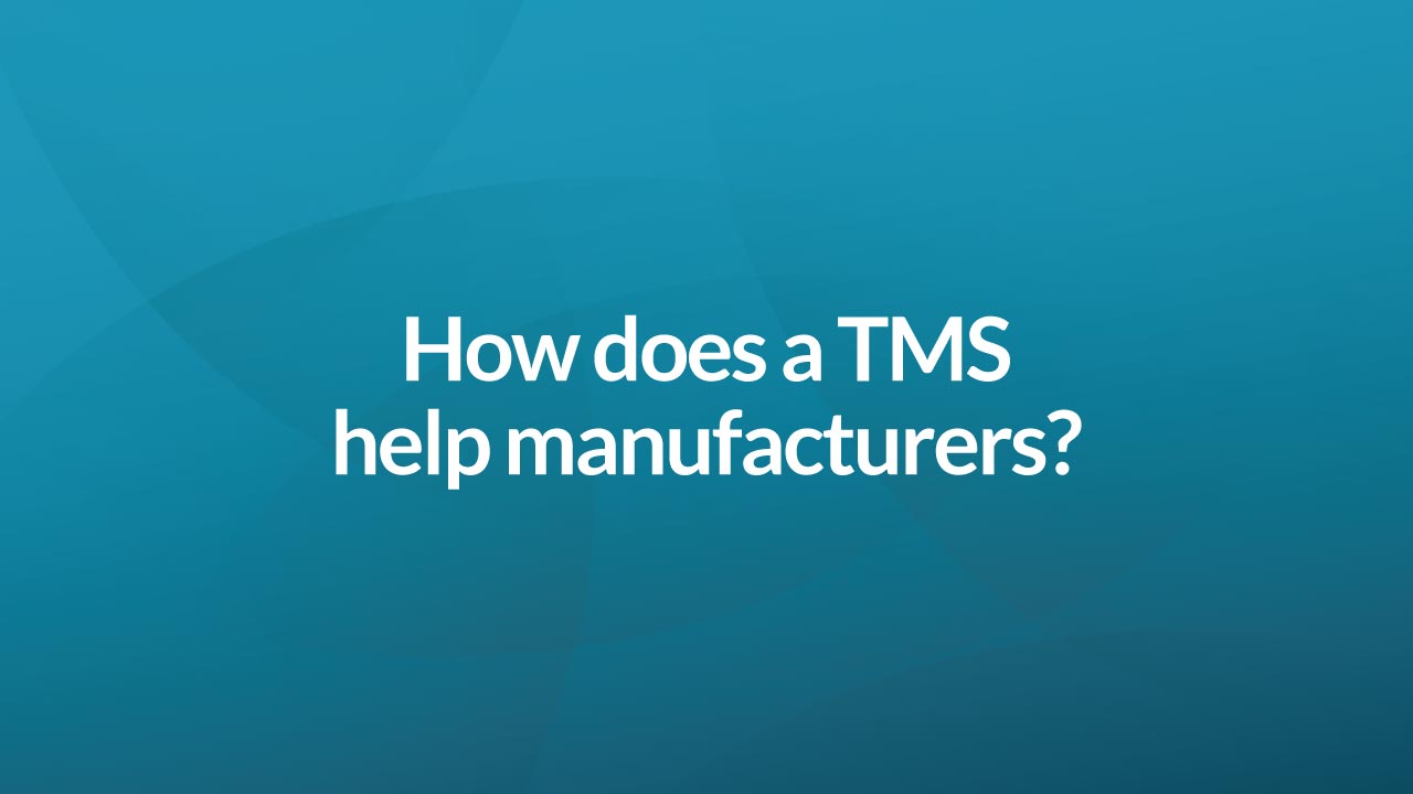 How does a TMS help manufacturers? — RateLinx
