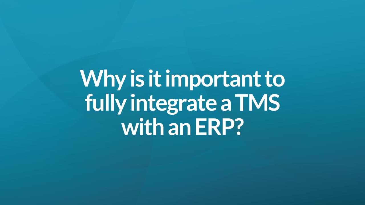 Why is it important to fully integrate a TMS with an ERP? — RateLinx