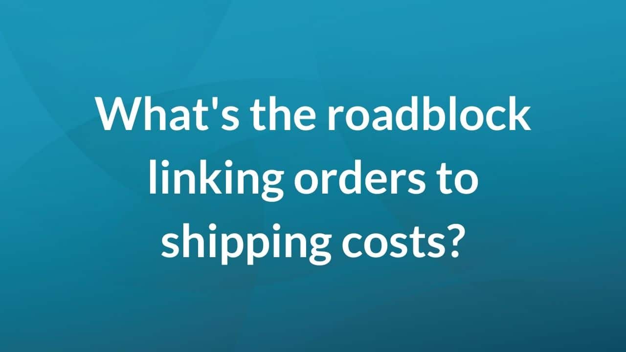 What's the roadblock linking orders to shipping costs? — RateLinx