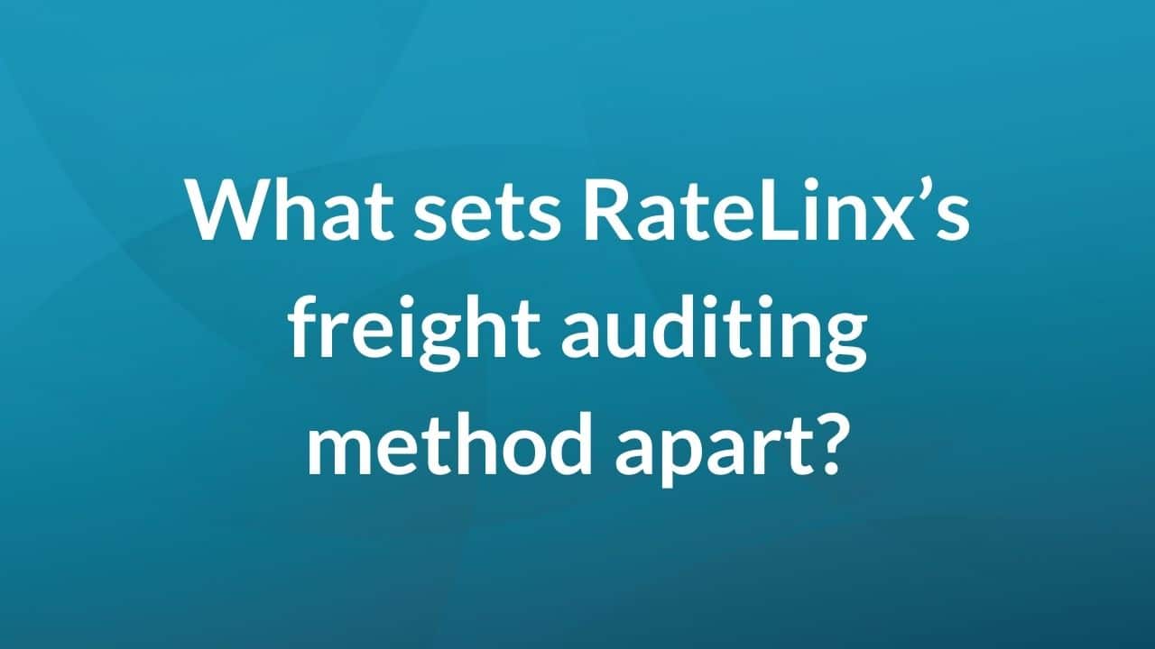 What sets RateLinx freight auditing apart? — RateLinx